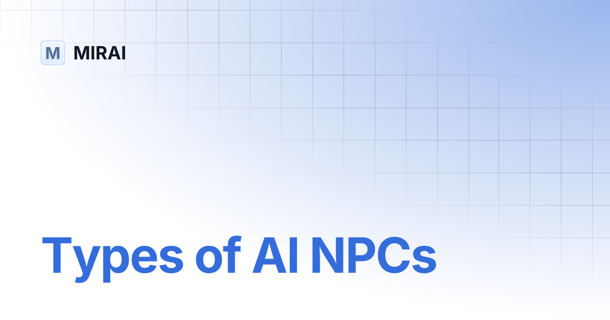 Types of AI NPCs | MIRAI